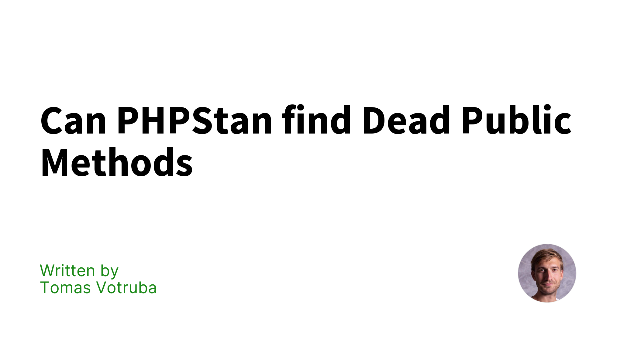 Can PHPStan find Dead Public Methods | Tomas Votruba